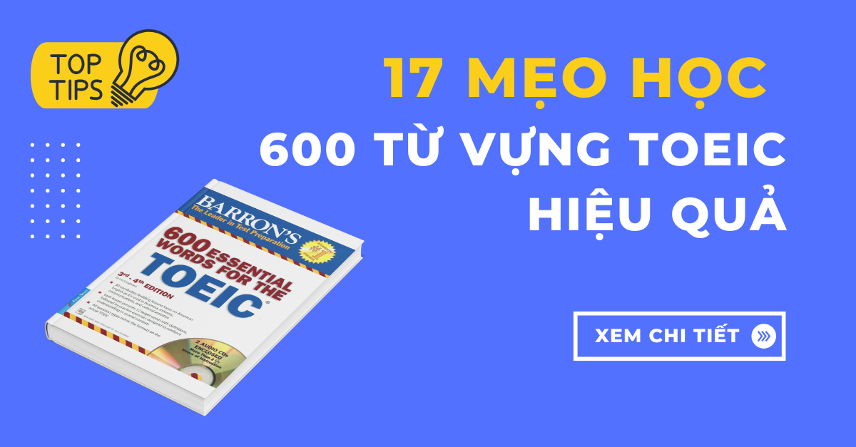 17 Mẹo học 600 Từ vựng TOEIC Hiệu quả Nhất
